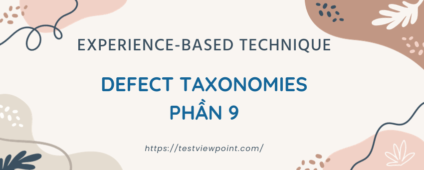 Experience-Based Technique: Defect Taxonomies (Phần 9)